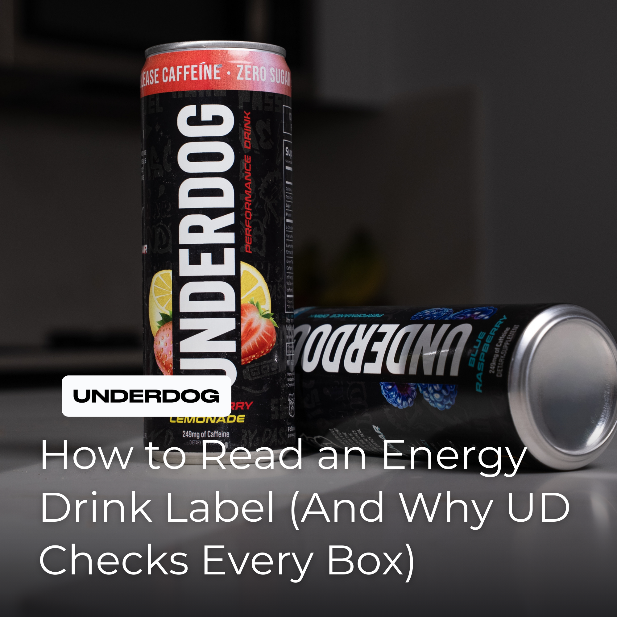 How to Read an Energy Drink Label (And Why Underdog Checks Every Box ...